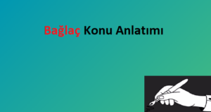 Bağlaç Konu Anlatımı – Nasıl Yazılır (Doğru Yazım Klavuzu)